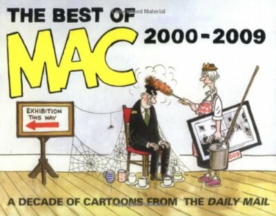 The Best of Mac: A Decade of Cartoons from the 'Dai... by Stan McMurtry ...