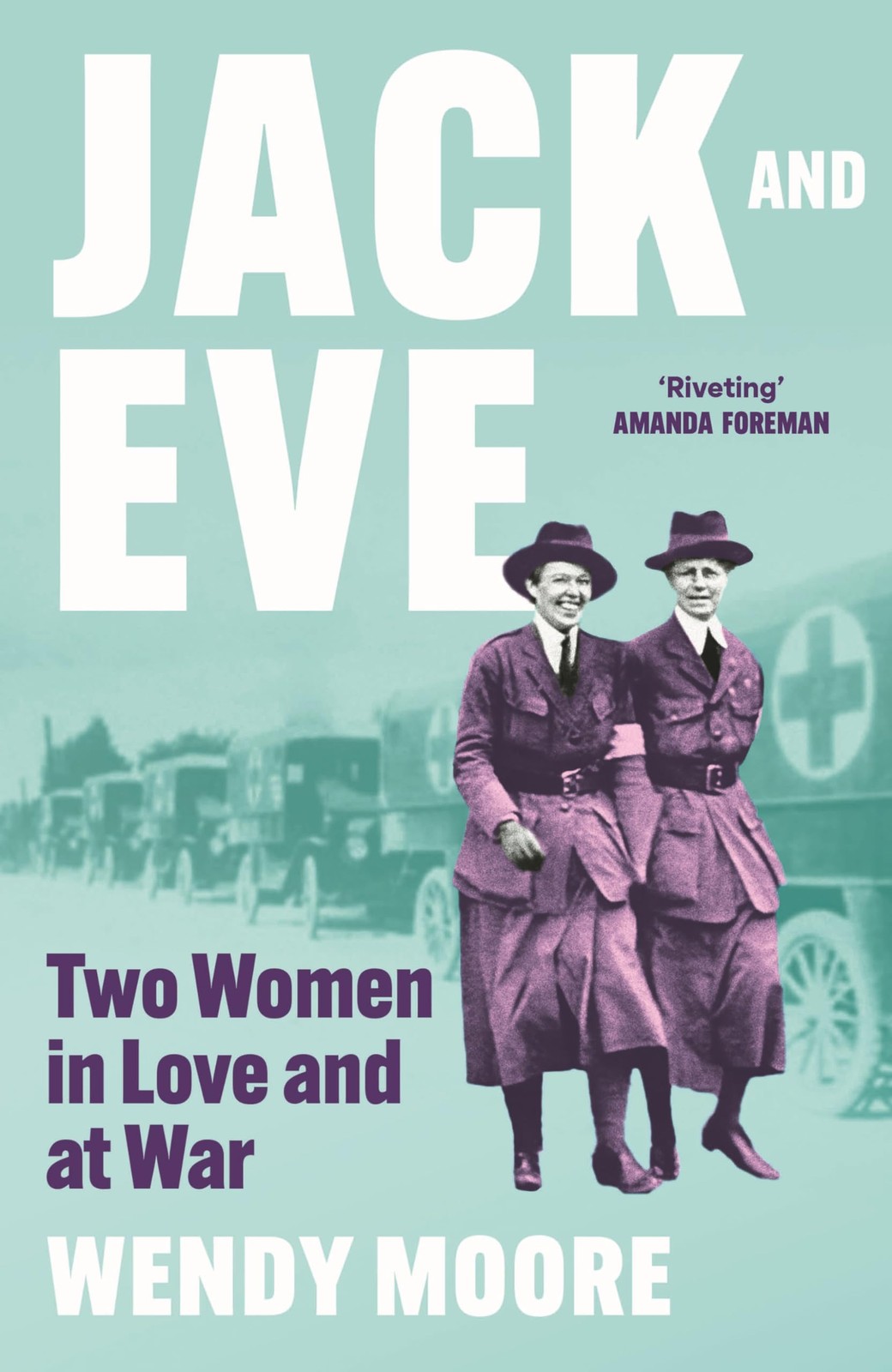 Jack and Eve: Two Suffragettes in Love and at War By Moore, Wendy Wendy ...
