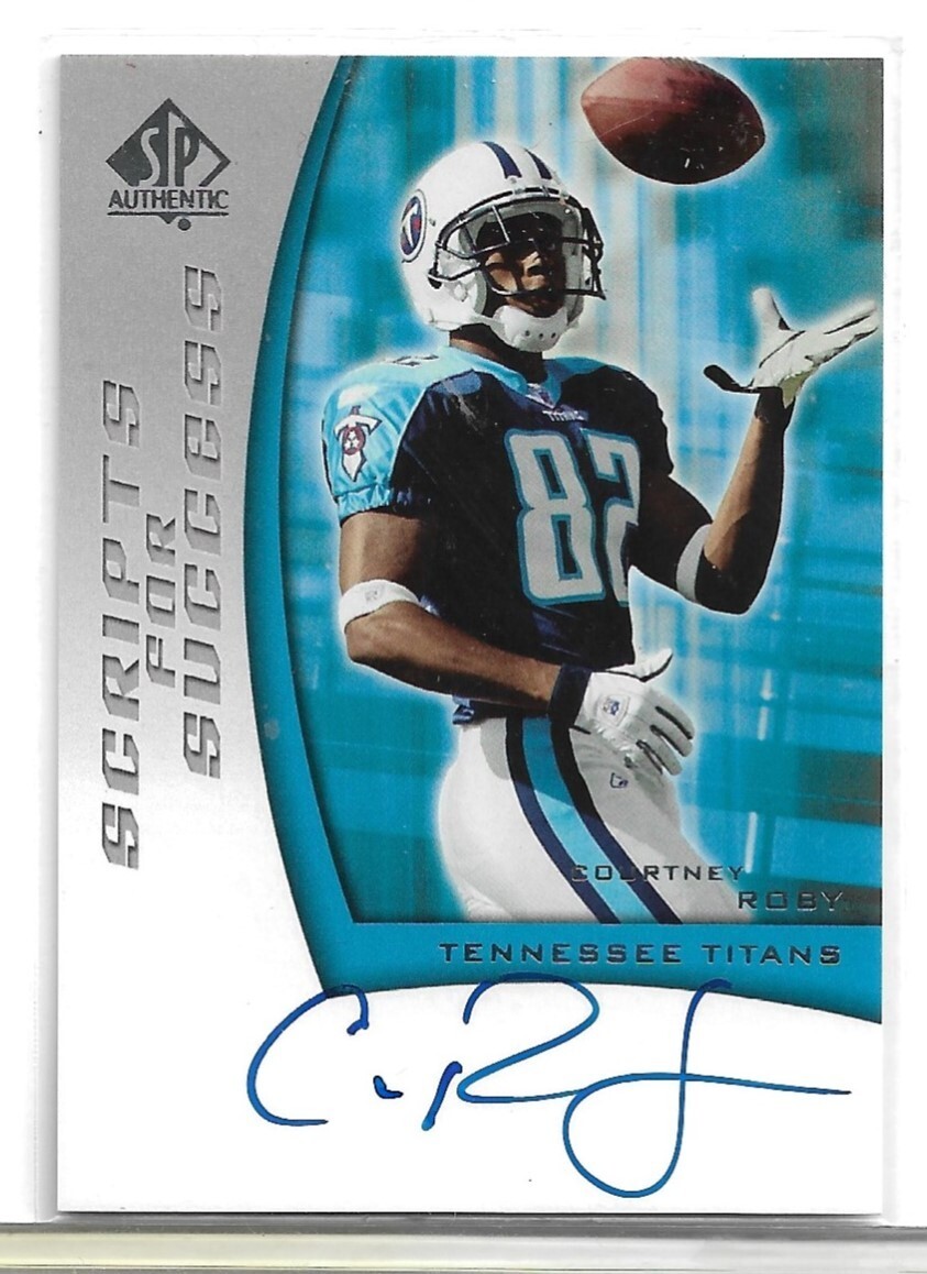2005 SP AUTHENTIC SCRIPTS FOR SUCCESS AUTO COURTNEY ROBY #SS-CO TITANS ...