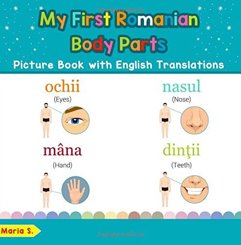 MY FIRST ROMANIAN BODY PARTS PICTURE BOOK WITH ENGLISH By Maria S ...