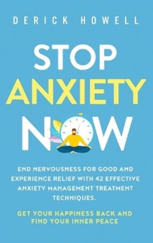 Derick Howell Stop Anxiety Now (Hardback) (US IMPORT) 9781647801458 ...