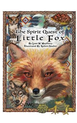 The Spirit Quest of Little Fox by Lynn M Mayberry | eBay