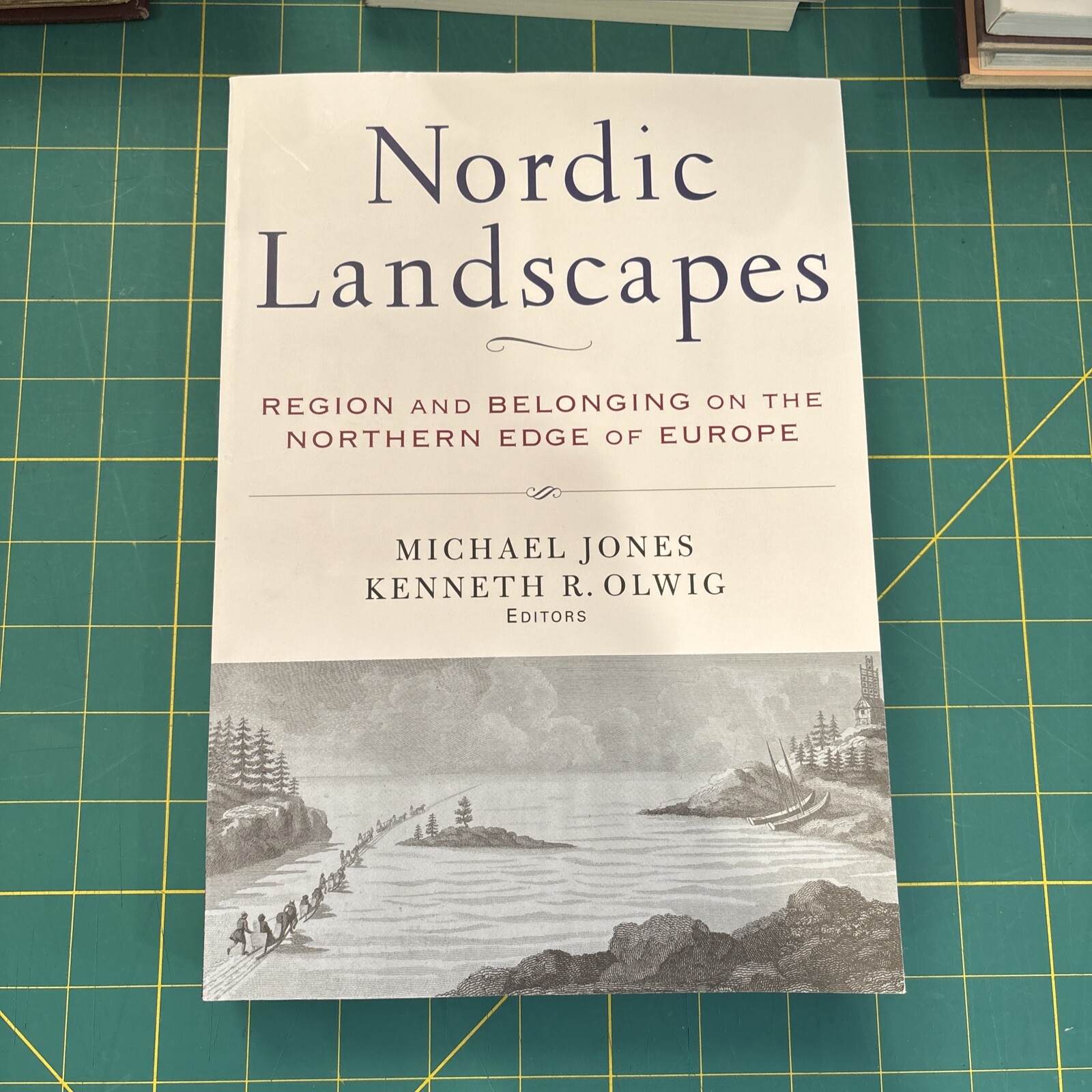Nordic Landscapes : Region and Belonging on the Northern Edge of Europe ...