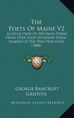 Poets of Maine V2 : A Collection of Specimen Poems from over Four ...