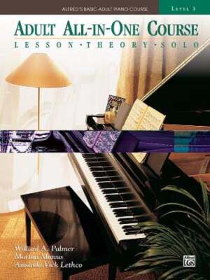 Alfred's Basic Adult All-In-One Course, Bk 3: Lesson * Theory * Solo ...