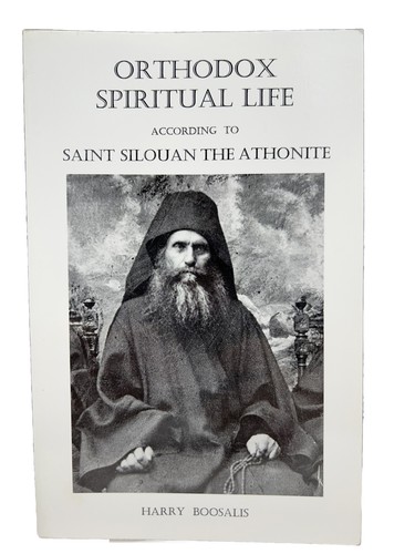 Orthodox Spiritual Life According to Saint Silouan of Mount Athos by ...