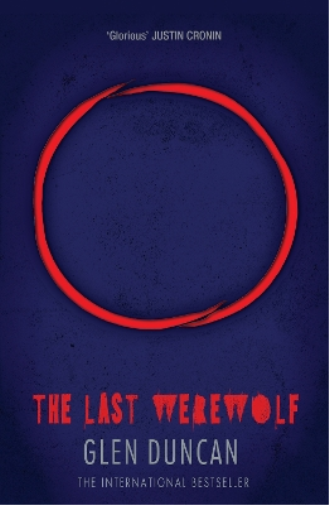 Glen Duncan The Last Werewolf (Poche) Last Werewolf Trilogy ...