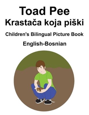 English-Bosnian Toad Pee/Krastaa koja piski Children's Bilingual ...