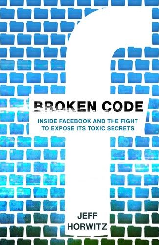 Broken Code | Inside Facebook and the fight to expose its toxic secrets ...