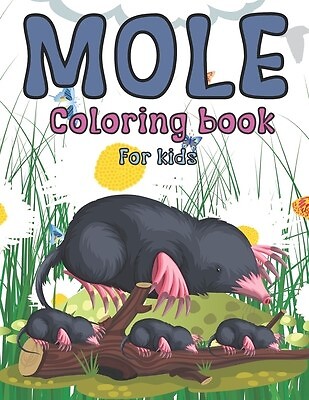 Mole Coloring Book For Kids Gorgeous unique illustrations for ki by ...