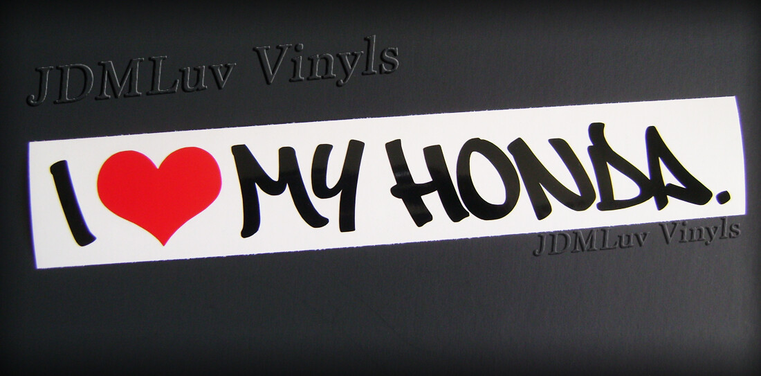 I love my Honda Sticker decal JDM k20 k24 b18c5 b18 b20 | eBay