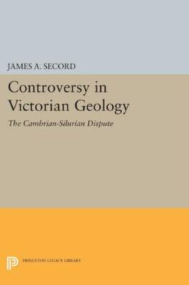 Controversy In Victorian Geology: The Cambrian-Silurian Dispute ...