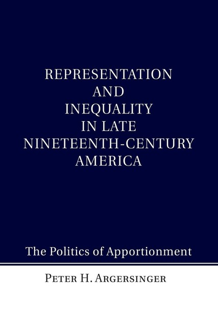 Representation And Inequality in Late Nineteenth-Century America von ...