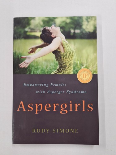 Aspergirls: Empowering Females with Asperger Syndrome by Rudy Simone ...