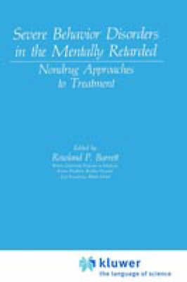 Severe Behavior Disorders in the Mentally Retarded: Nondrug Approaches ...