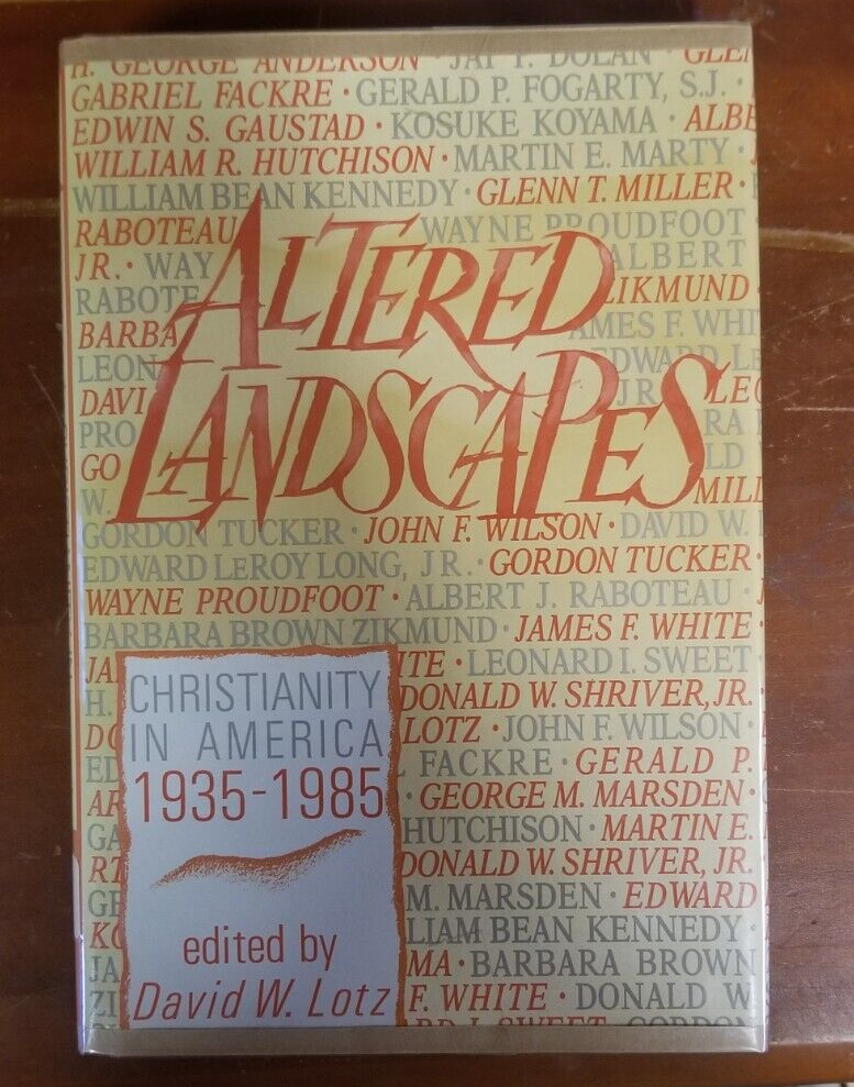 Altered Landscapes Christianity in America 1935-1985 By David W. Lotz ...