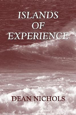 Islands of Experience by Dean Nichols (2004, Trade Paperback) for sale ...
