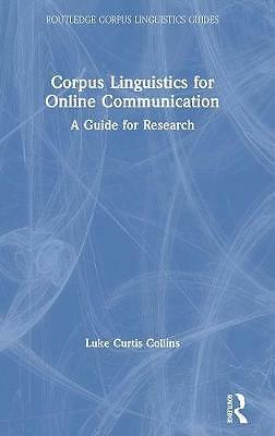 Routledge Corpus Linguistics Guides: Corpus Linguistics for Online ...