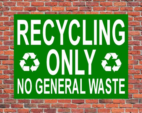 RECYCLING ONLY NO GENERAL WASTE SIGN NOTICE recycle litter refuse bin ...