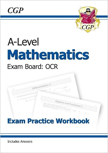 CGP Books A-Level Maths OCR Exam Practice Workbook (includes Answers ...