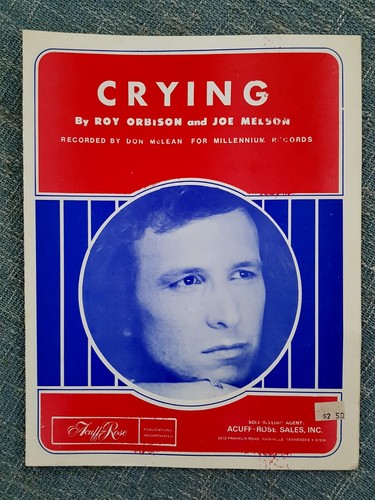 Crying Recorded by Don McLean Written by Roy Orbison & Joe Melson 1961 ...