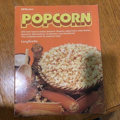 Popcorn Cookbook by Larry Kusche 1977 snacks, appetizers, main dishes ...