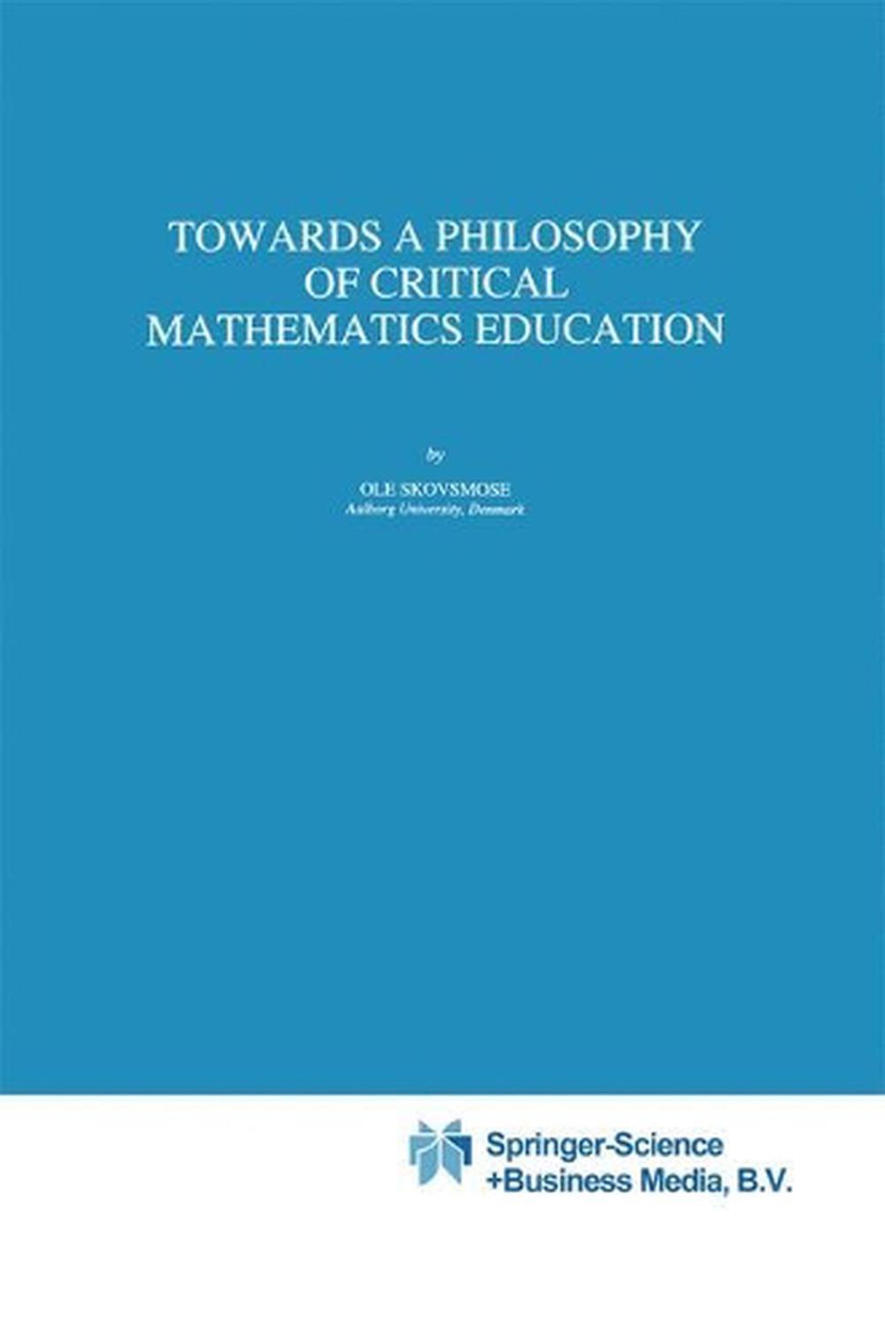 Towards a Philosophy of Critical Mathematics Education by Ole Skovsmose ...