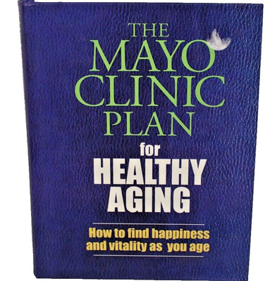 The Mayo Clinic Plan for Healthy Aging by Edward T. Creagan (Hardcover ...