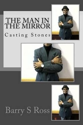 The Man In The Mirror: Casting Stones by Barry S. Ross (English ...