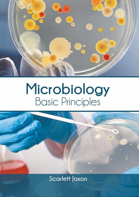 Microbiology: Basic Principles by Scarlett Jaxon (2022, Hardcover) for ...