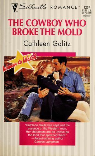 Cowboy Who Broke the Mold by Cathleen Galitz (1997, Mass Market) for ...