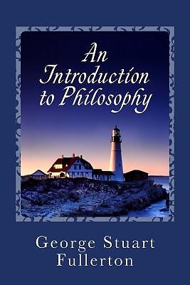 An Introduction to Philosophy by Fullerton, George Stuart -Paperback ...