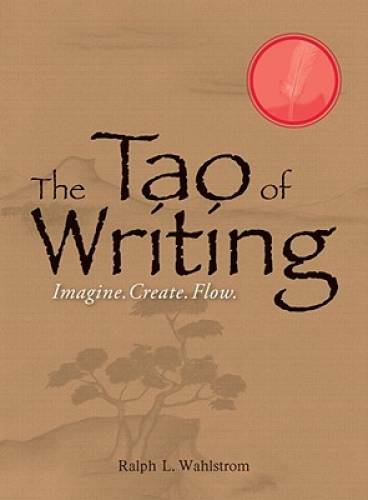 The Tao Of Writing: Imagine. Create. Flow. - Paperback - GOOD ...