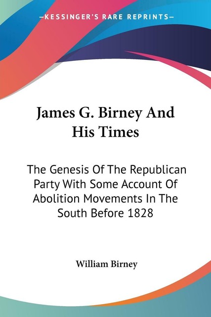 James G. Birney And His Times von William Birney (2007, Taschenbuch ...