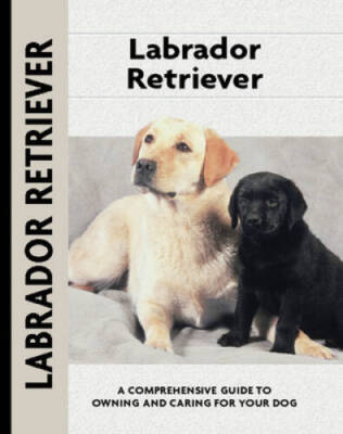 Labrador Retriever (Comprehensive Owner's Guide) - Hardcover - GOOD ...