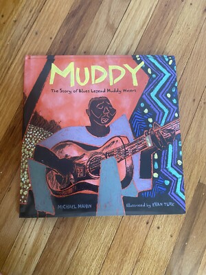 MUDDY The Story of Blues Legend Muddy Waters Children's Book Music ...