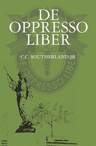 De Oppresso Liber: De Opresso Liber Series by Southerland Jr, C. C ...