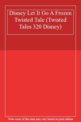 Disney Let It Go A Frozen Twisted Tale (Twisted Tales 320 Disney) | eBay UK