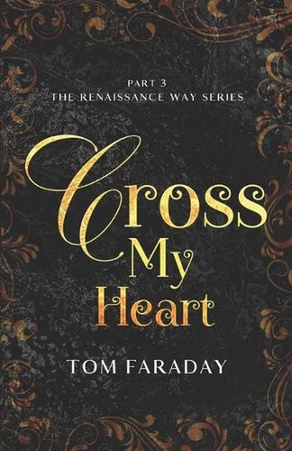The Renaissance Way Series: Cross My Heart by Tom Faraday Paperback ...