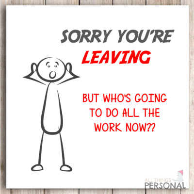 Funny Sorry Your Leaving Card New Job Good Luck Work Colleagues Joke ...