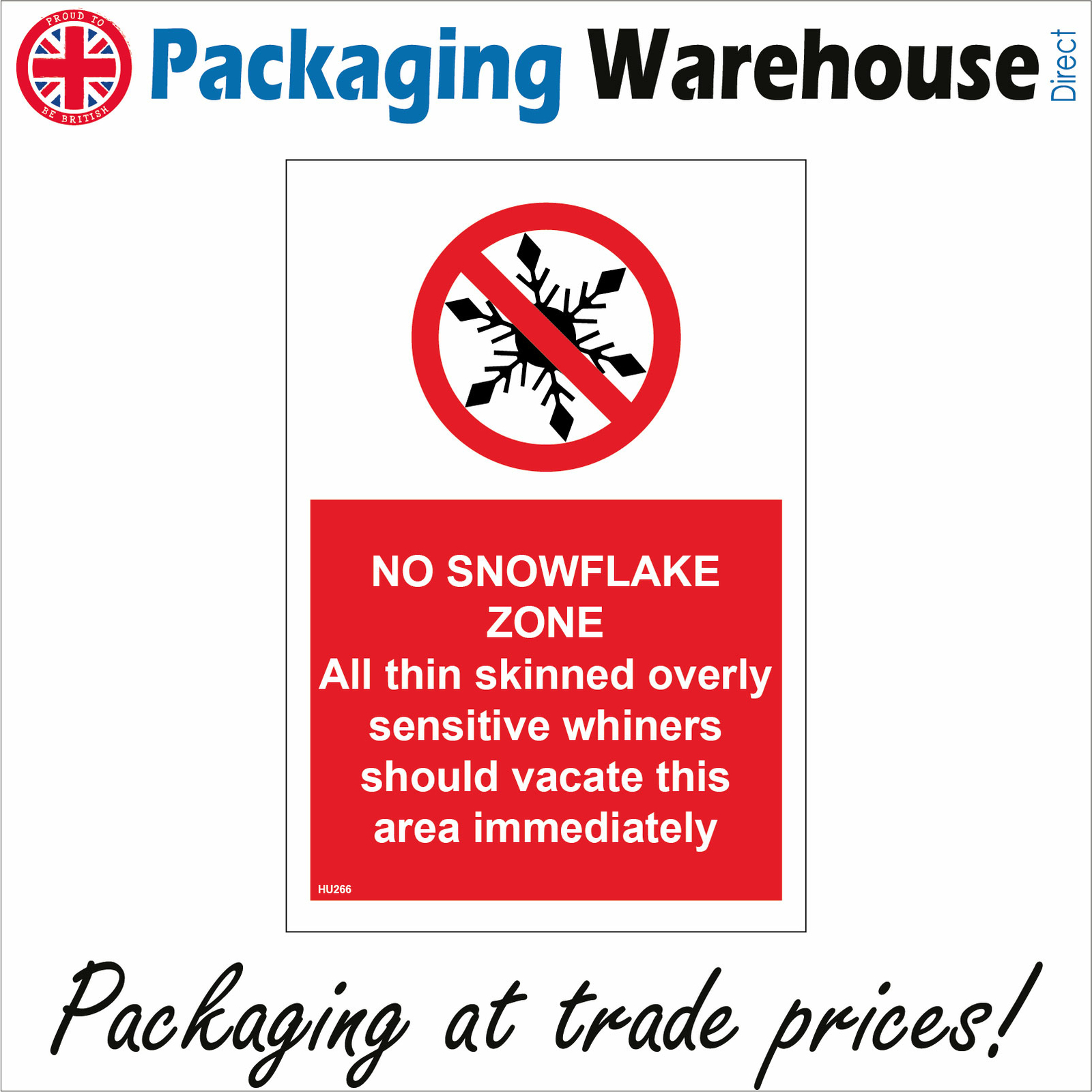 HU266 NO SNOWFLAKE ZONE WHINERS VACATE SIGN FESTIVITY JOLLY FUN LAUGH ...