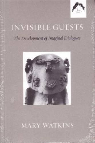 Invisible Guests : The Development of Imaginal Dialogues by Mary ...