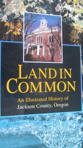 Land in Common An Illustrated History of Jackson County Oregon | eBay