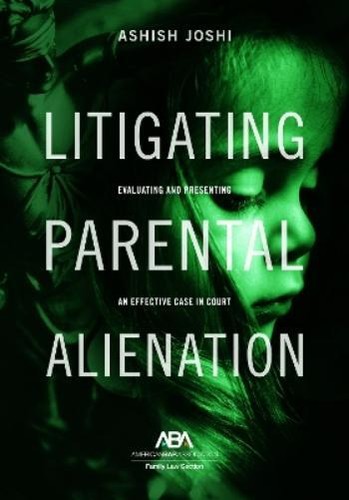 Ashish S. Joshi Litigating Parental Alienation (Poche) 9781641058285 | eBay