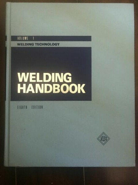 Welding Handbook, (WHB-1. 8) Vol. 1 : Welding Technology by American ...