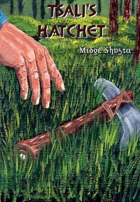 Tsali's Hatchet by Midge Shusta (English) Hardcover Book | eBay