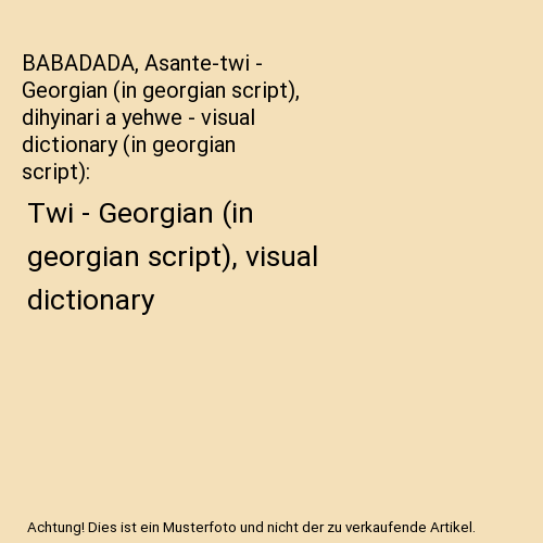 BABADADA, Asante-twi - Georgian (in georgian script), dihyinari a yehwe ...