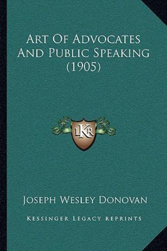 Art of Advocates and Public Speaking by Joseph Wesley Donovan (2010 ...