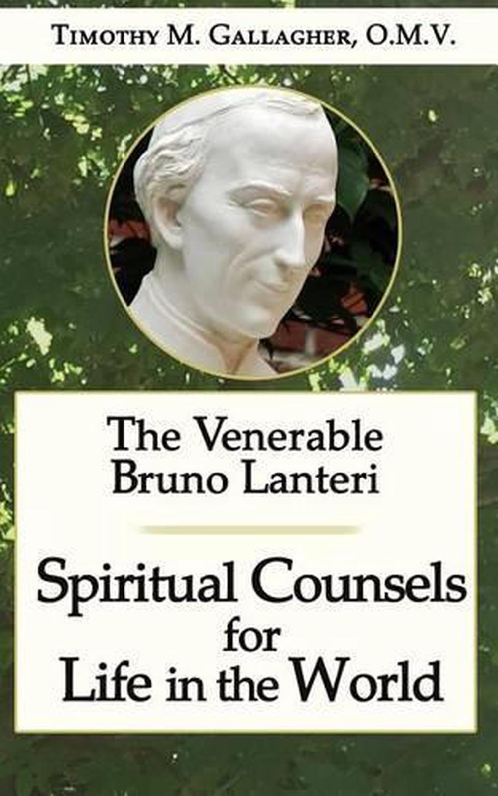 The Venerable Bruno Lanteri: Spiritual Counsels for Life in the World ...