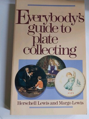 Everybody's Guide To Plate Collecting, by Herschell and Margo Lewis ...